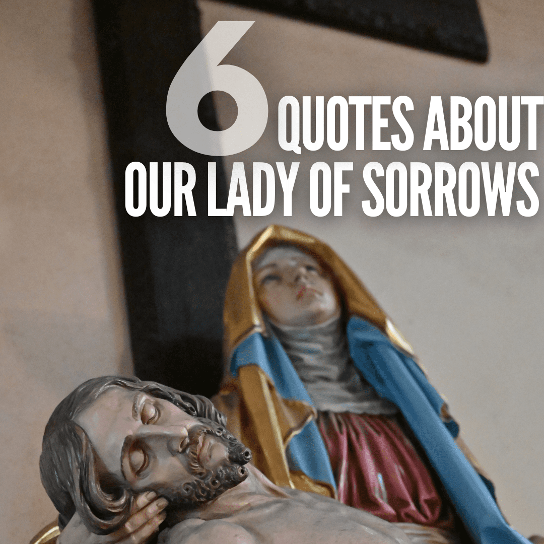 The Beautiful & Consoling Power of Our Lady of Sorrows, According to ...