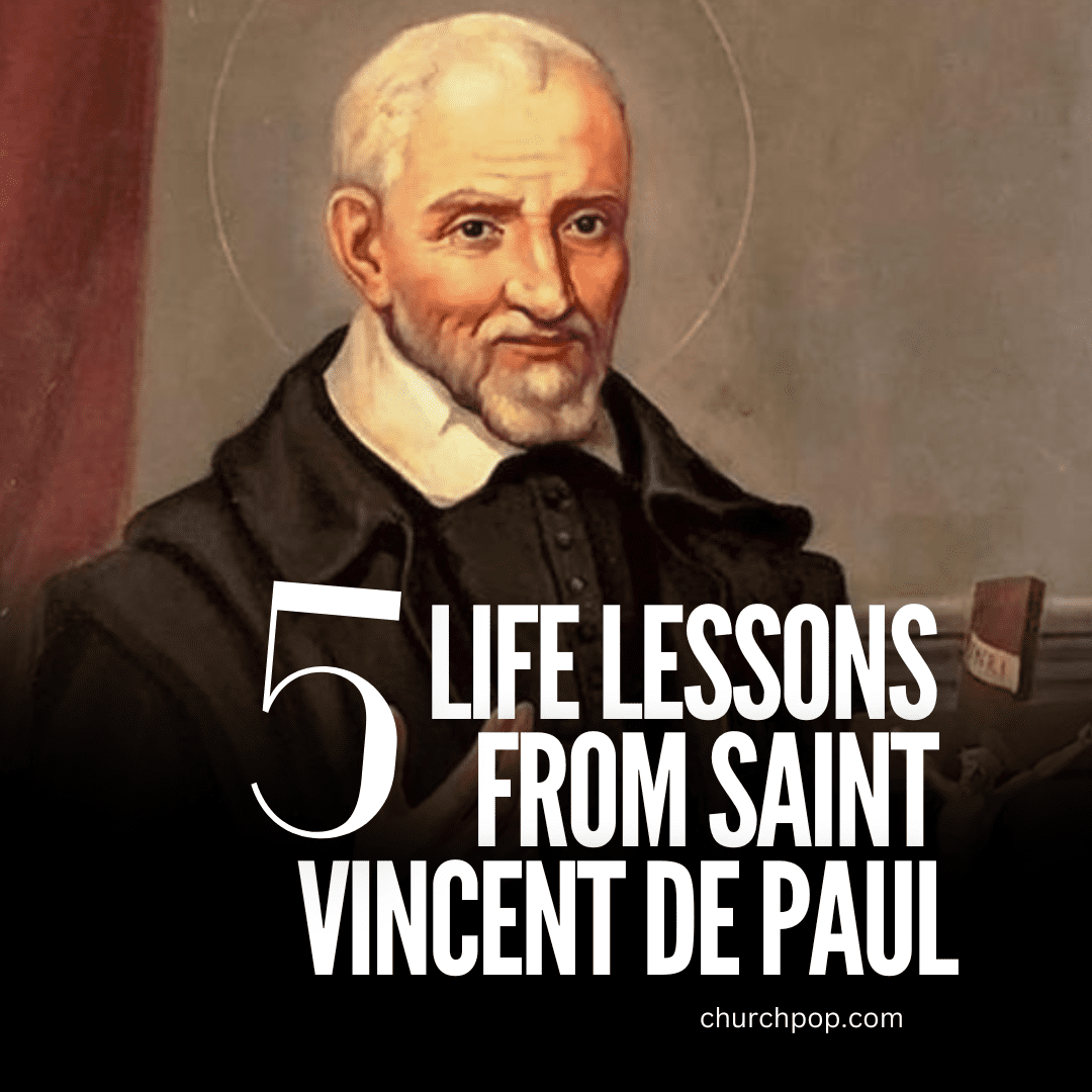 Five Important Life Lessons from Saint Vincent de Paul, the Apostle of ...